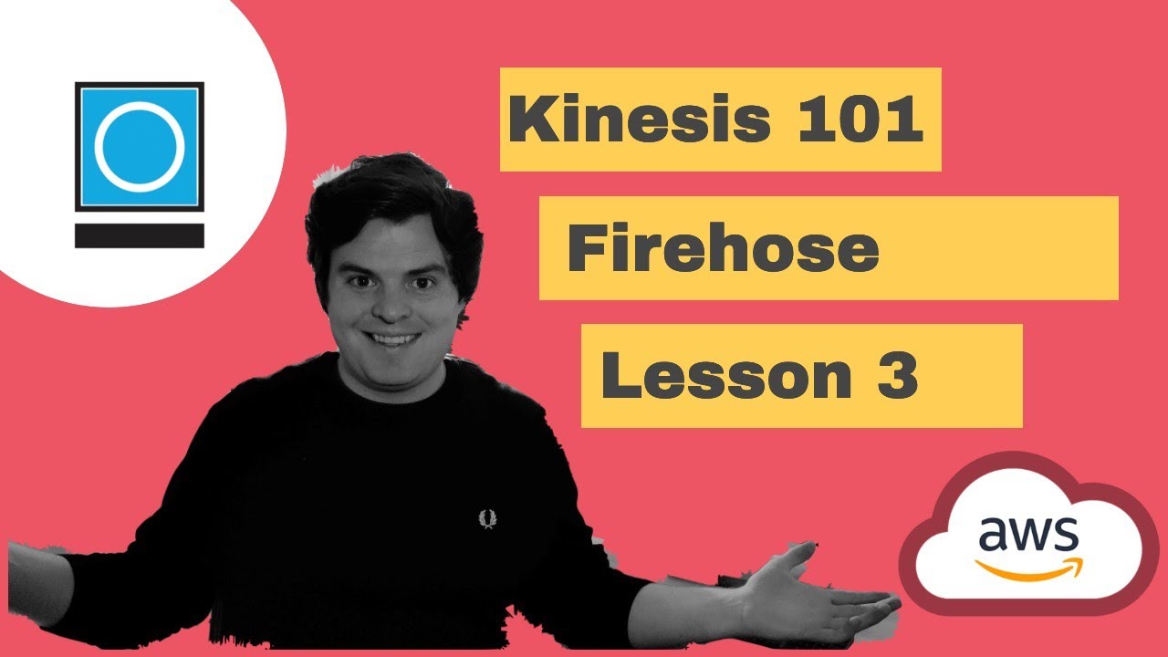 AWS Kinesis 101 | Lesson 3: Build A Kinesis Firehose Delivery Stream ...