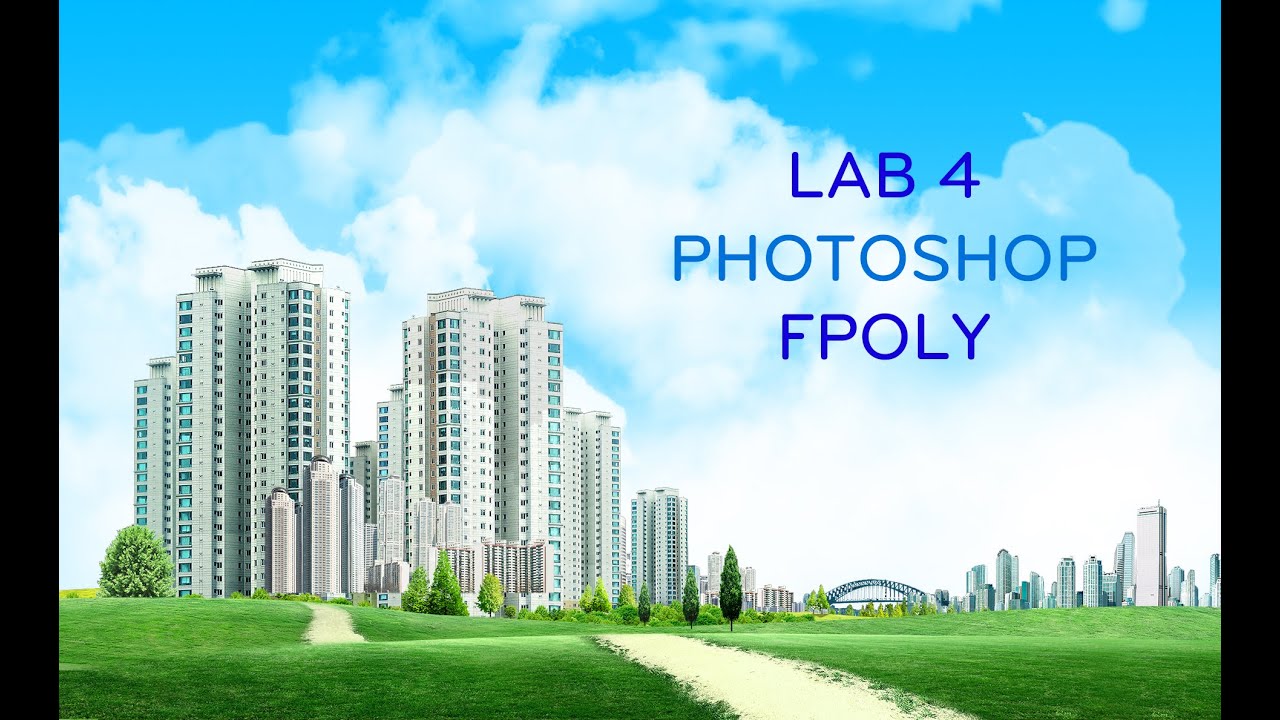 Bài Lab 4 Photoshop Fpoly | Cách làm bài tập lab Photoshop fpoly - YouTube
