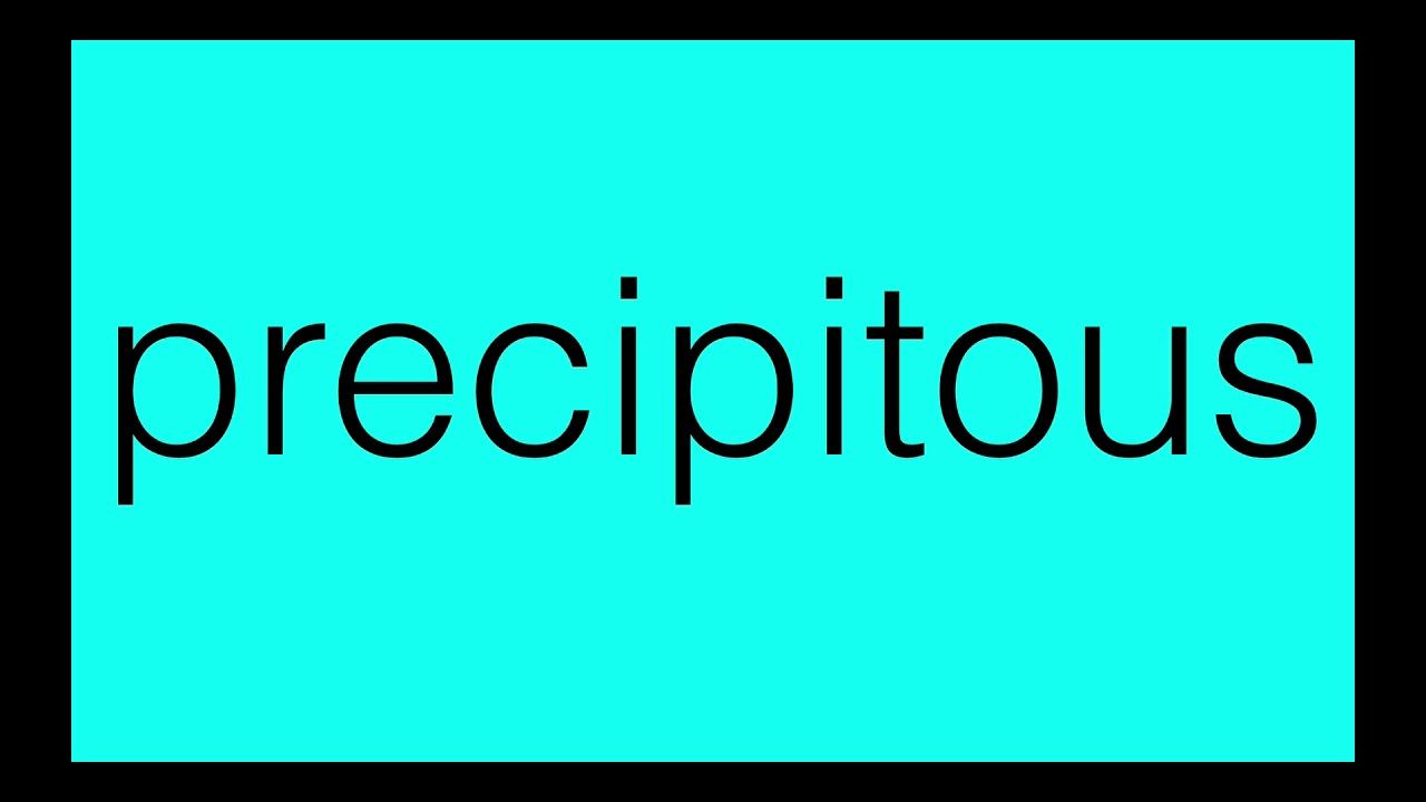 Precipitous Pronunciation - YouTube