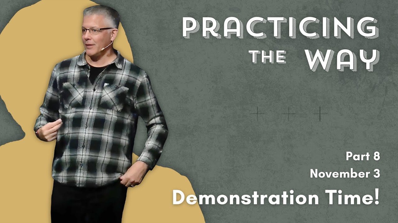 Nov. 3, 2024 | Practicing The Way - It's Demonstration Time! - YouTube