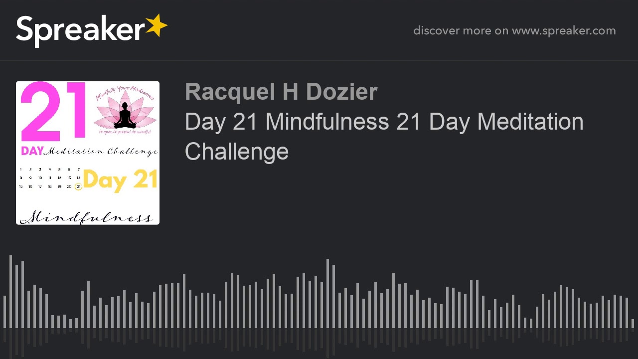 Day 21 Mindfulness 21 Day Meditation Challenge - YouTube