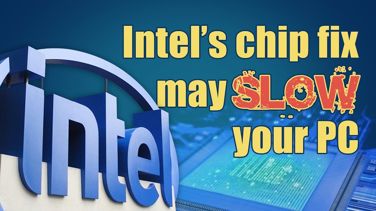 Intel's chip fix may slow your PC! - YouTube