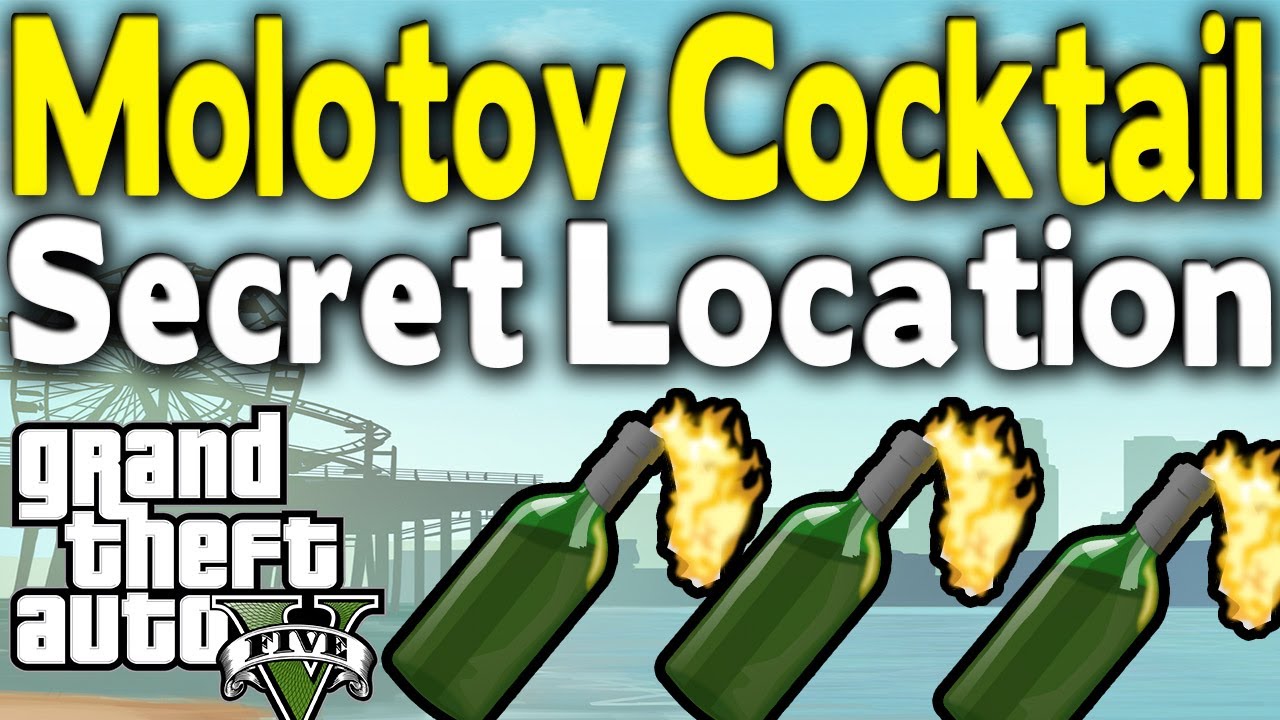 GTA 5 - MOLOTOV COCKTAIL (How To Get / Secret Location) (Rare Weapon) [GTA V] - YouTube