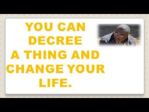 You can decree a thing and change your life. - YouTube