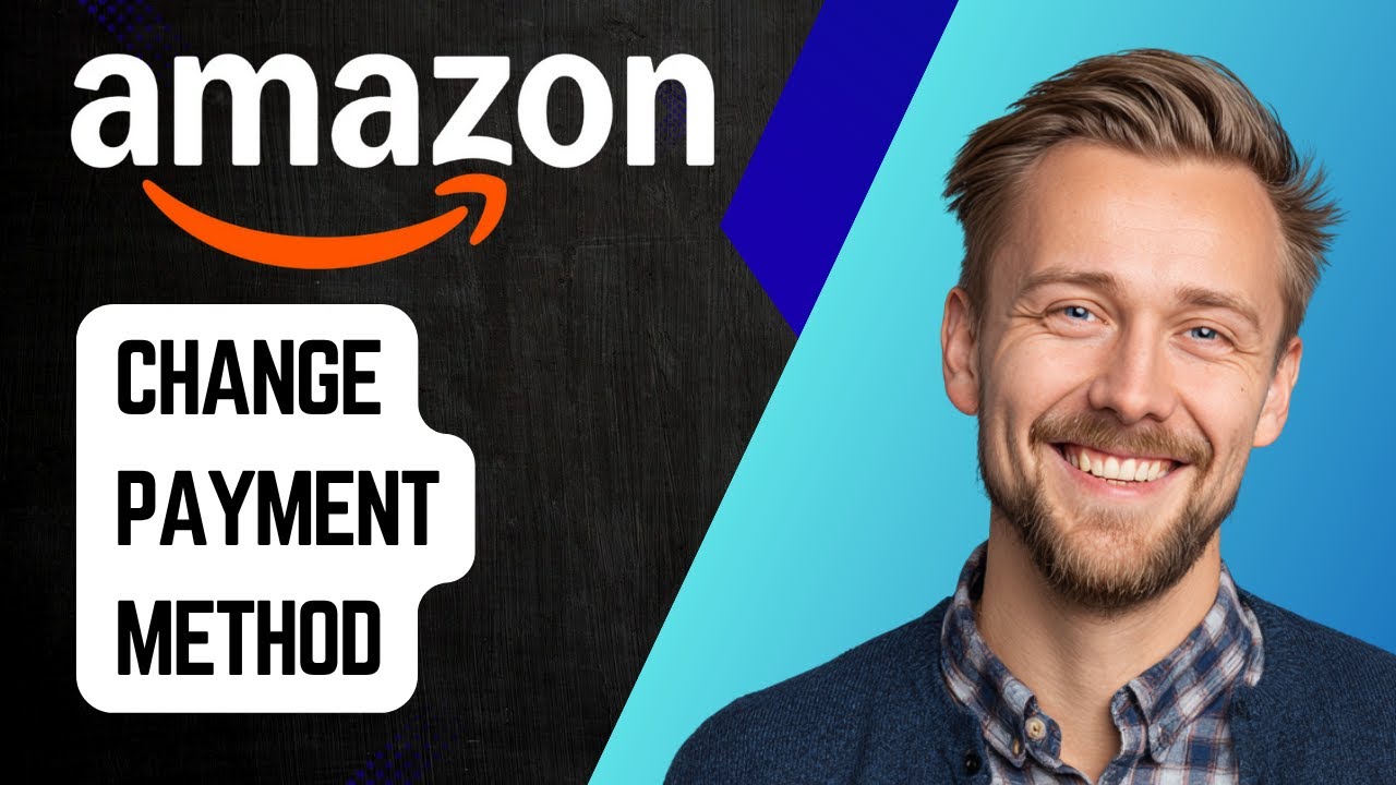 How to Change Payment Method in Amazon After Order | Step-by-Step ...