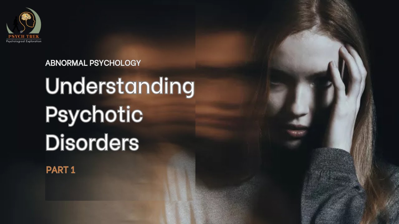 Understanding Psychotic Disorders - Part 1 (Schizophrenia) - YouTube