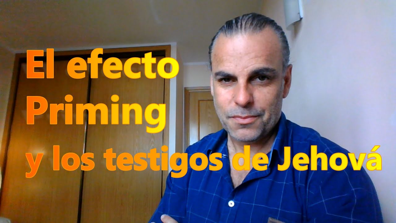 El efecto Priming y los testigos de Jehová - YouTube