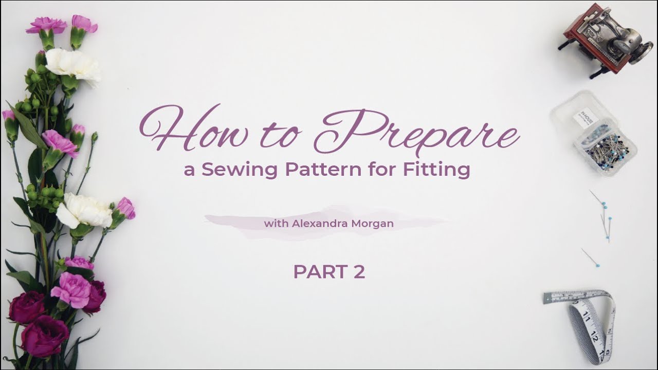 How to Prepare a Pattern For Fitting Part 2 - YouTube