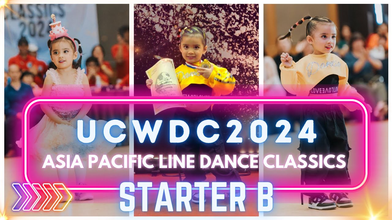 UCWDC2024 ASIA PACIFIC LINE DANCE CLASSICS2024/Starter/Dance B/ Line ...