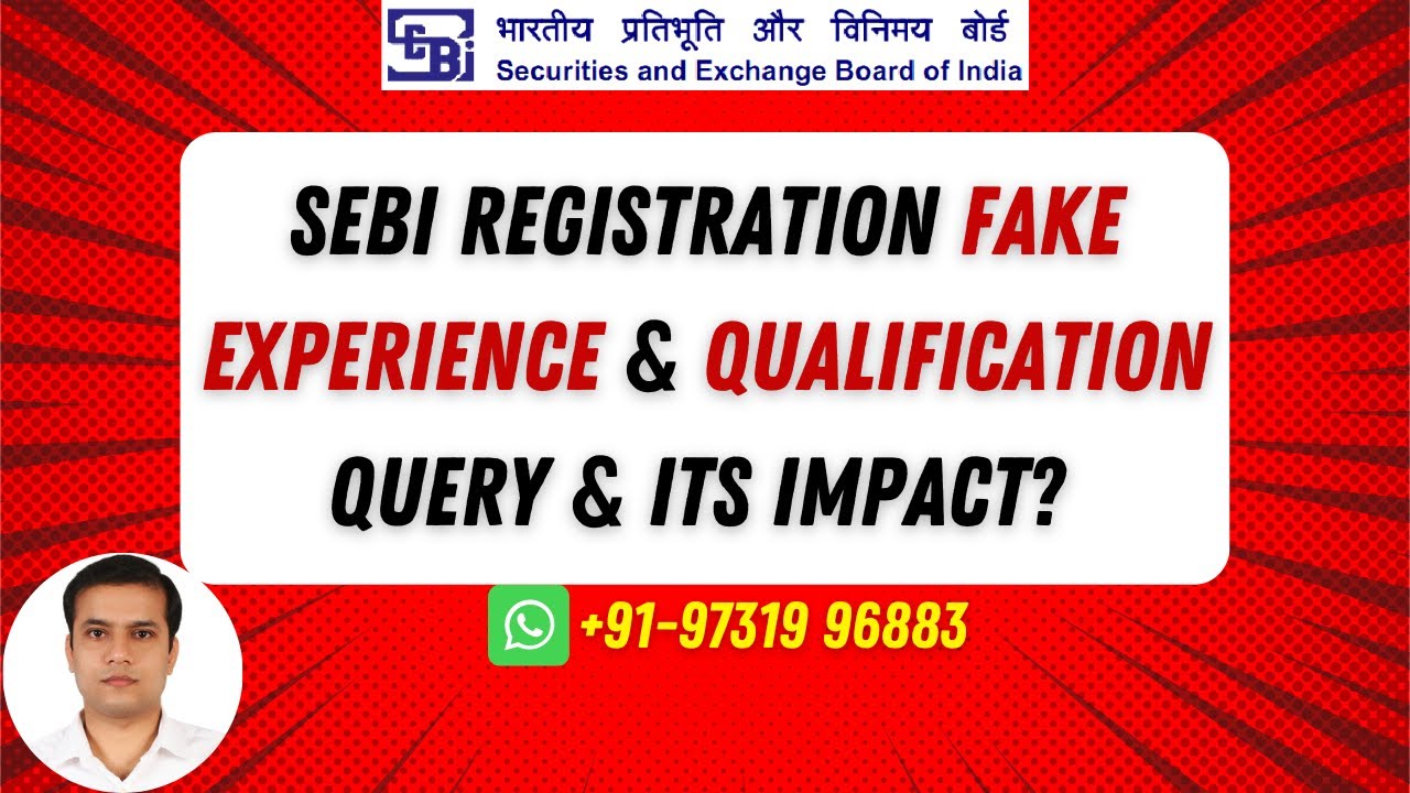 SEBI RA/IA Registration Fake Experience and Qualification Query | SEBI ...