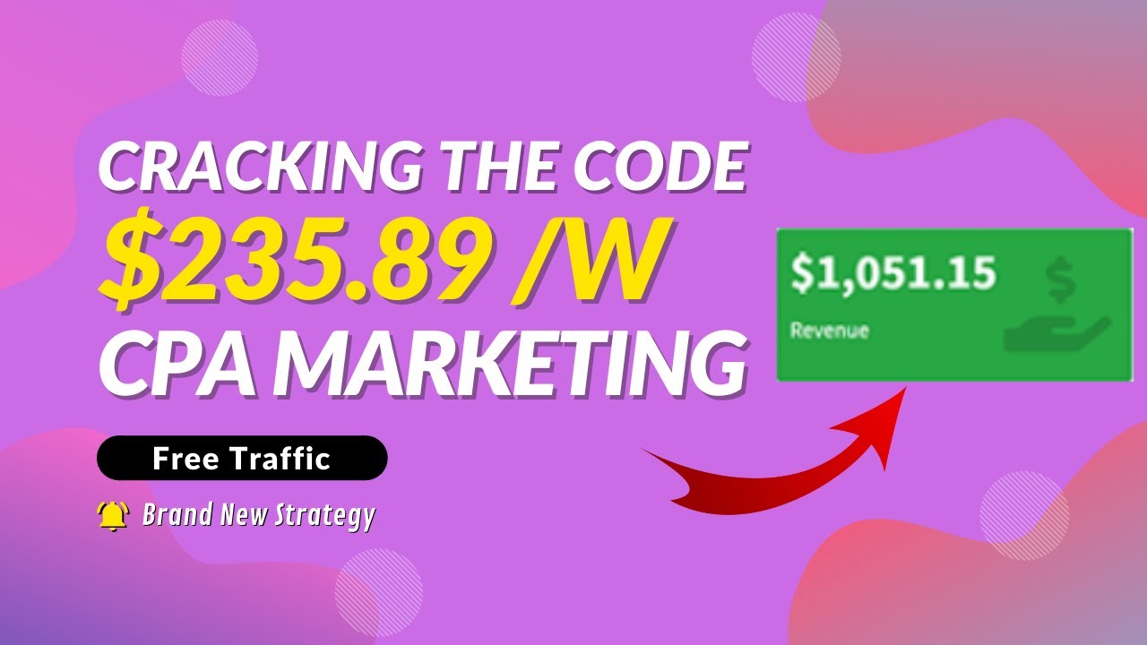 Cracking The Code of MAKING $235.89 USING FREE TRAFFIC, CPA Marketing ...