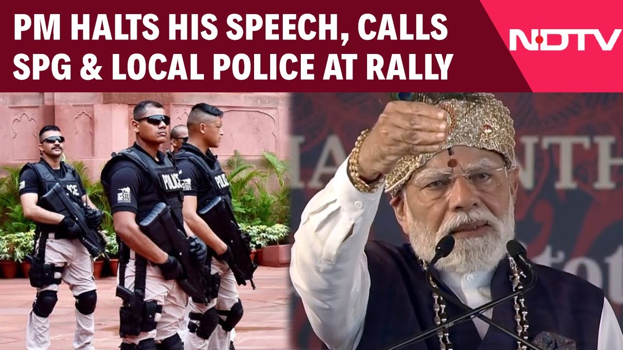 PM Modi Halts His Speech, Calls SPG And Local Police At To Collect ...