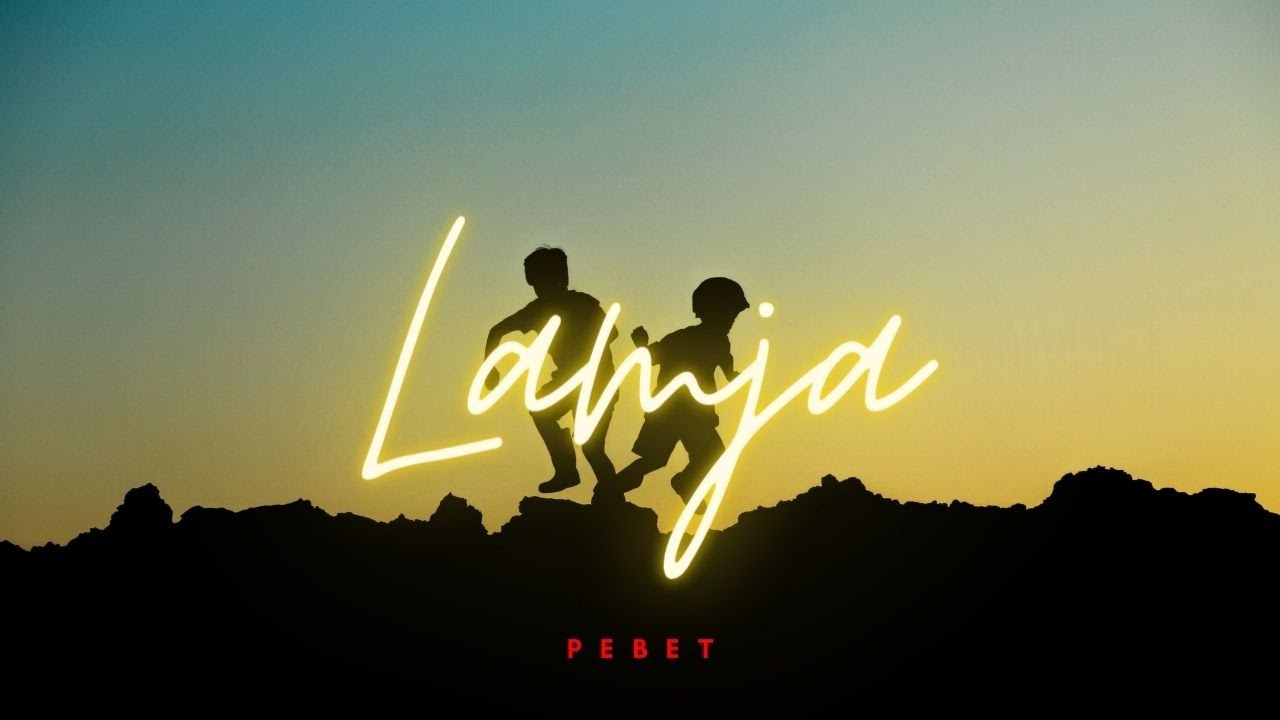 LAMJA | pebet | official Lyrics - YouTube