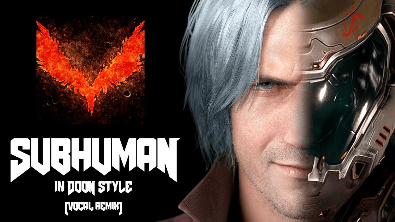 [VOCAL REMIX] SUBHUMAN in style of DOOM - Devil May Cry 5 - YouTube