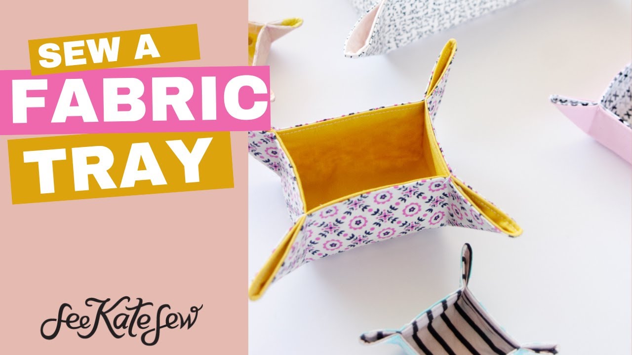 DIY Fabric Tray - Adorable Organizer Sewing Project - YouTube
