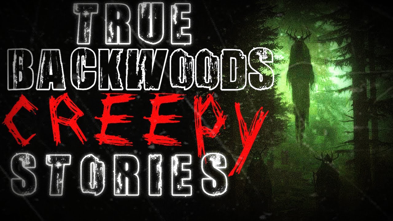 TRUE BACKWOODS CREEPY STORIES | NATURE SOUNDS - YouTube