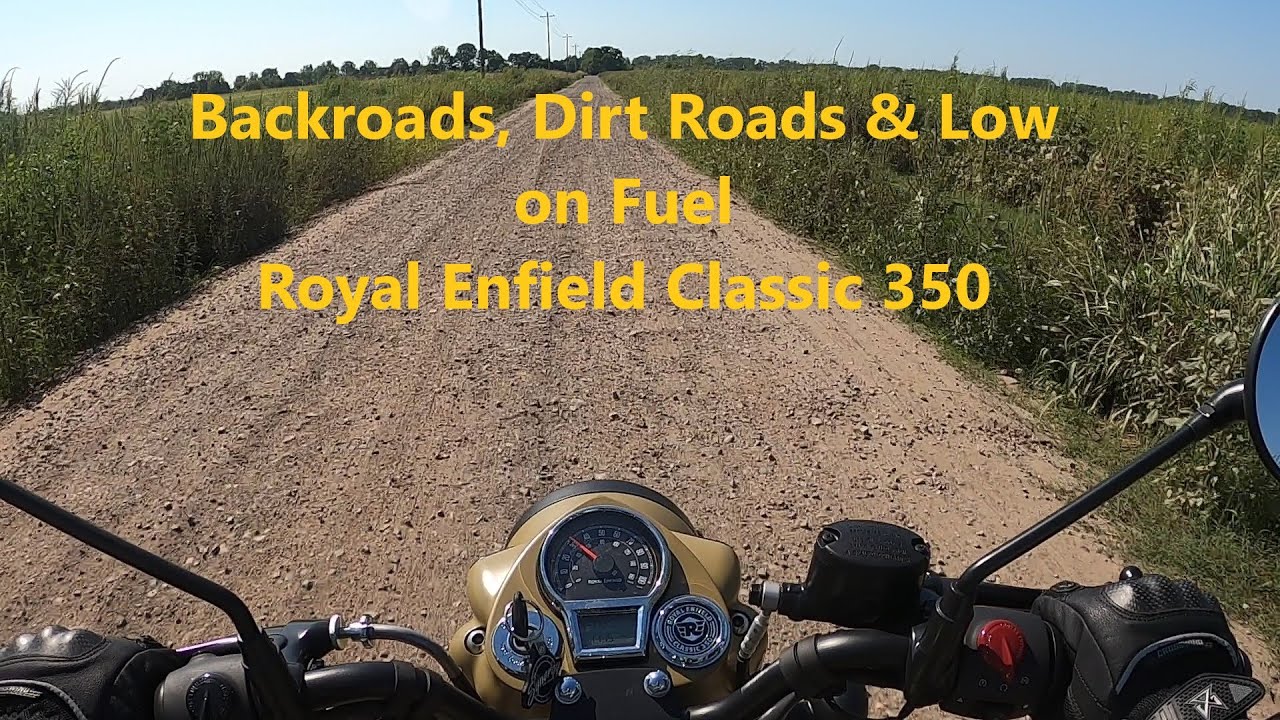 Backroads, Dirt roads and low on fuel - Royal Enfield Classic 350 Ride ...
