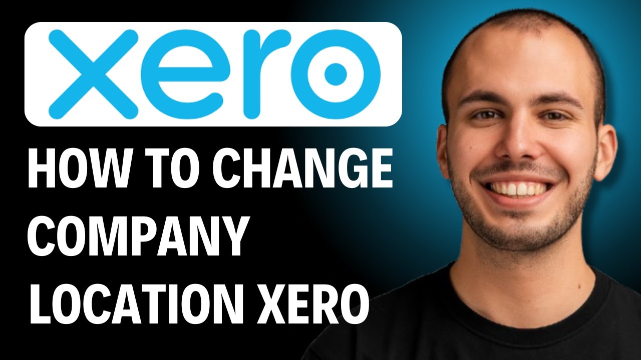 How to Change Company Location in Xero [2026 GUIDE] - YouTube