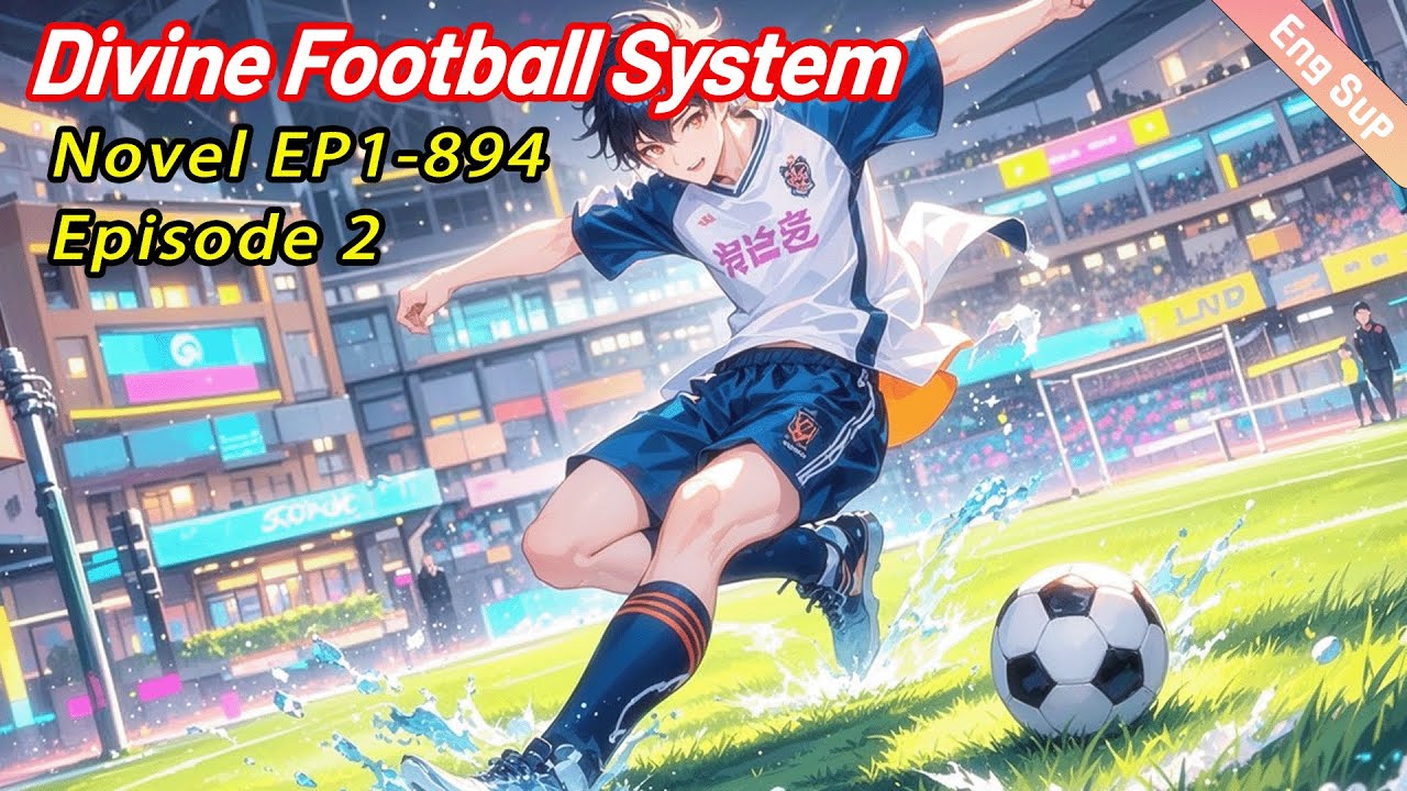 Divine Football System:They Broke His Leg and Dream，Now He’ll Break ...