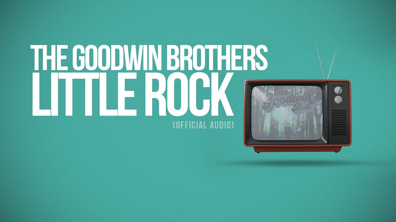 The Goodwin Brothers - "Little Rock" (Official Audio) - YouTube