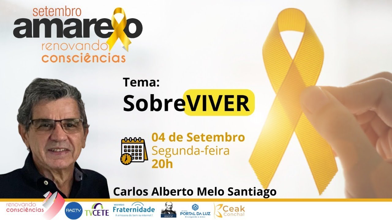 SETEMBRO AMARELO RENOVANDO CONSCIÊNCIAS - SOBREVIVER - CARLOS ALBERTO ...