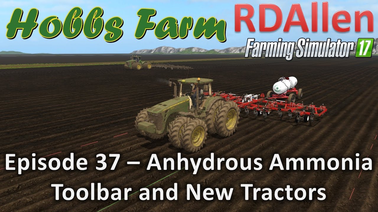 Farming Simulator 17 Hobbs Farm E37 - Anhydrous Ammonia Toolbar - YouTube