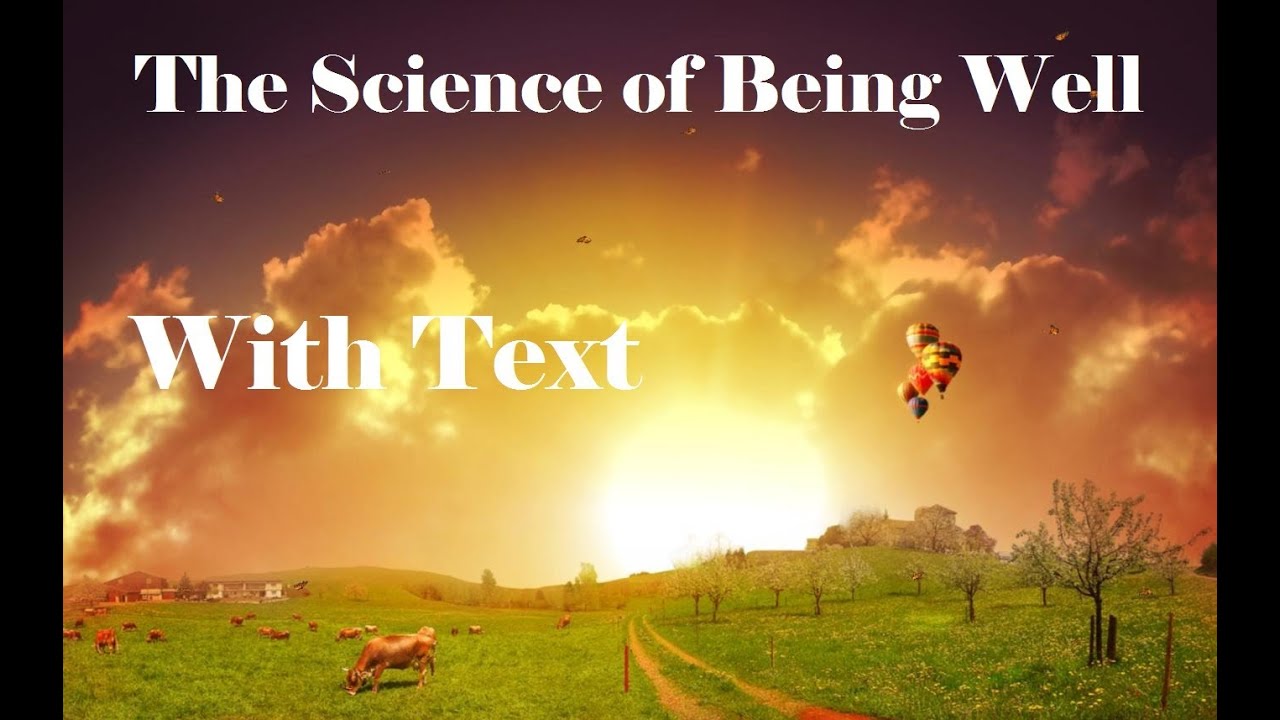 The Science of Being Well By Wallace D. Wattles (Full subtitled) - YouTube
