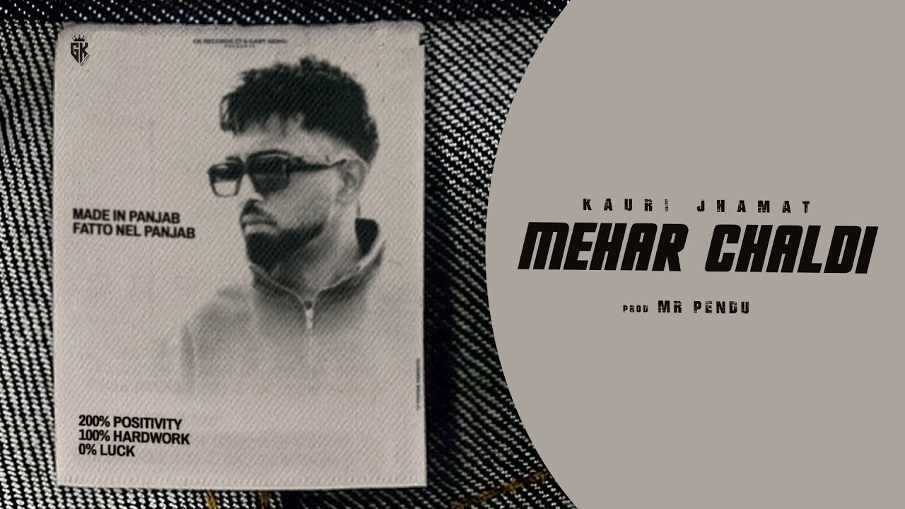 Mehar Chaldi (Official Video) Kauri Jhamat | Mr. Dee | GK Records ...