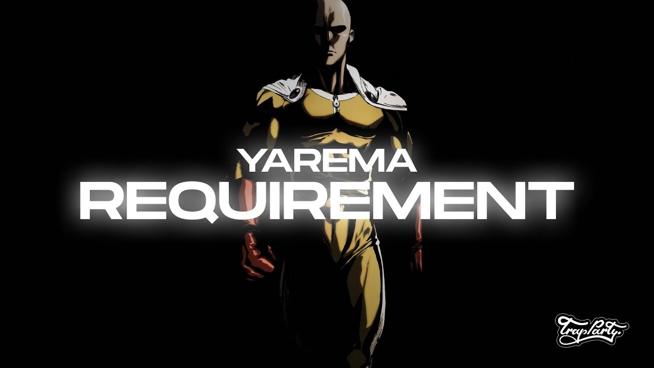 YAREMA - REQUIREMENT [Trap Party Release] - YouTube