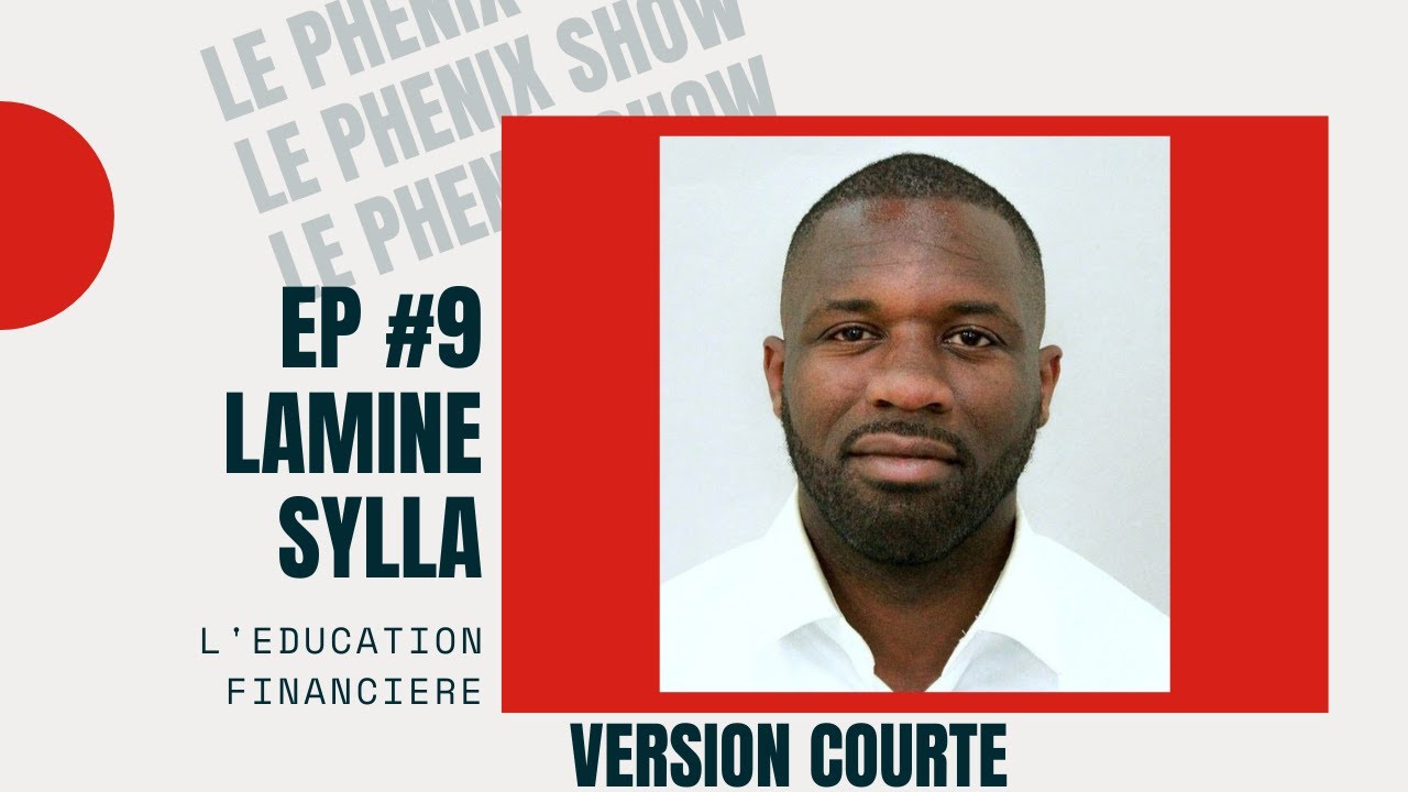 Le Phenix Show EP.9 - Version courte - Lamine Sylla - L'education ...