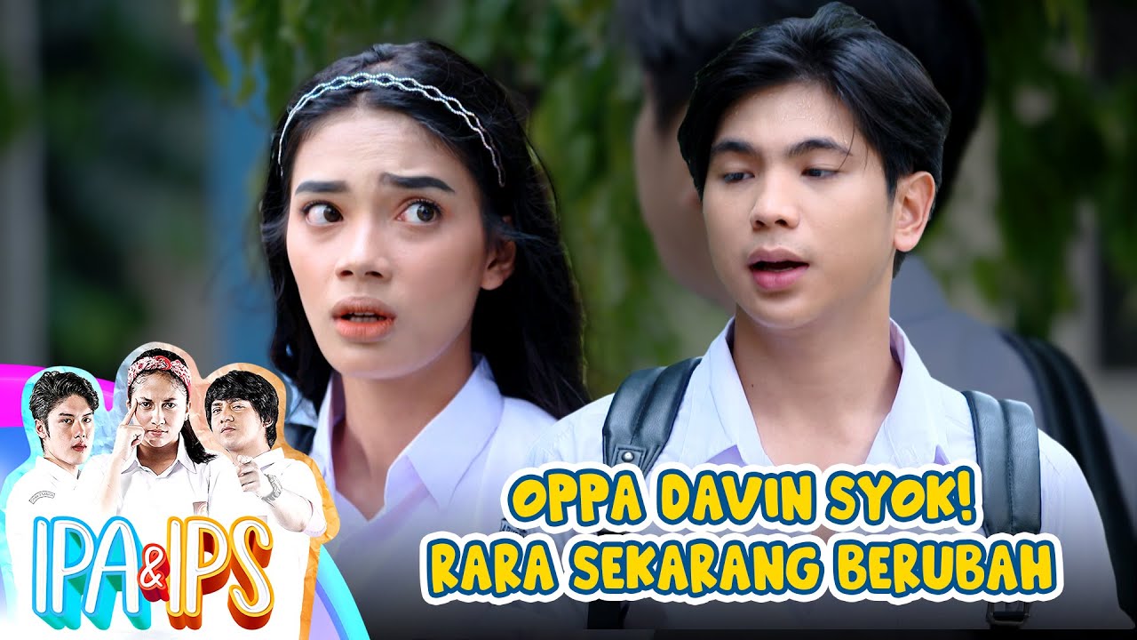 OPPA DAVIN SYOK! Rara Sekarang Telah Berubah | IPA & IPS GTV | Eps. 54 | Part (3/3) - YouTube