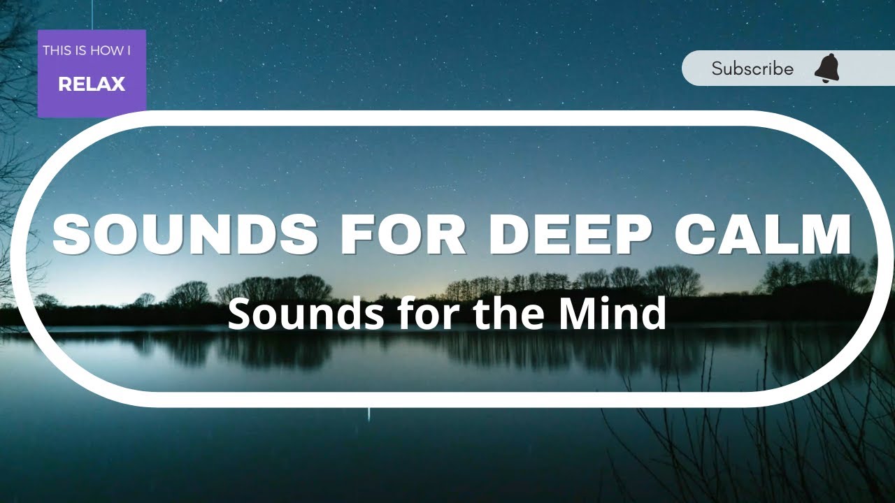 Deep Calm Sounds | 1.5 HOURS | Music to serenade your mind ★︎ ...