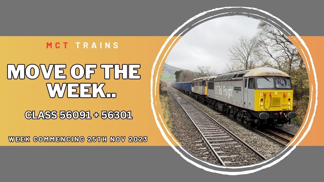 Move of the Week Eps 65 (Week commencing 25/11/2023) ft Class 56091 ...