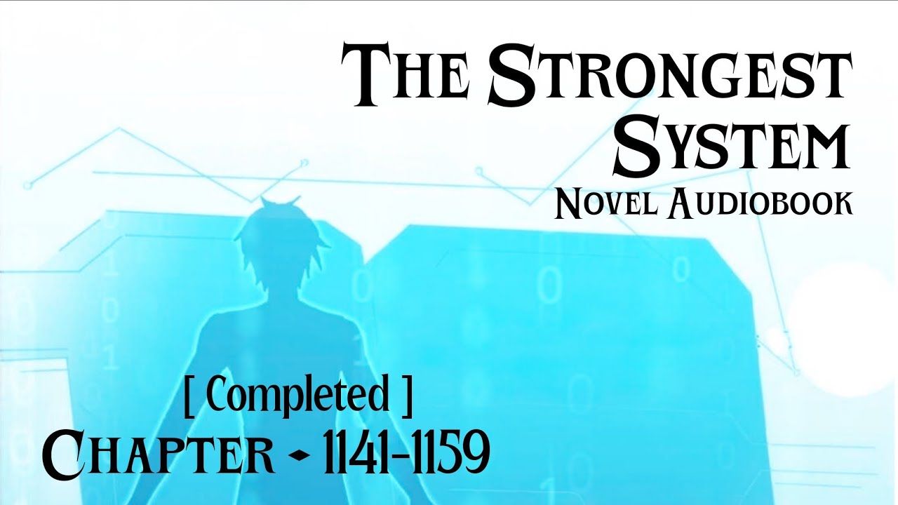 The Strongest System • 1141 • 1159 Novel Audiobook [ ENGLISH ] - YouTube