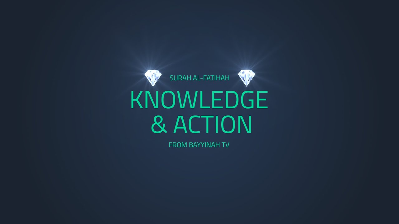Knowledge vs Action | Nouman Ali Khan | Surah Al Fatihah | Quran Gems - YouTube