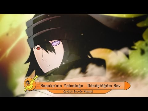 Naruto ASMV【Sasuke'nin Yolculuğu - Dönüştüğüm Şey】Türkçe Altyazılı