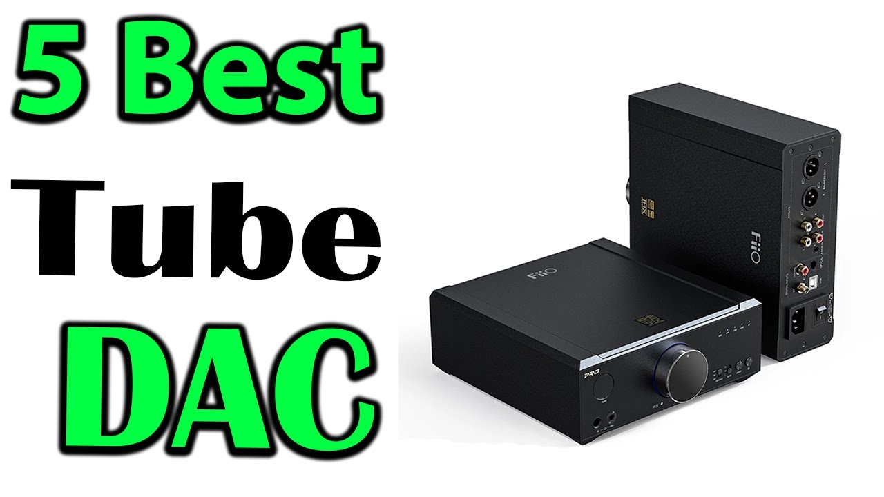 TOP 5 Best Tube DAC Review 2023 - YouTube