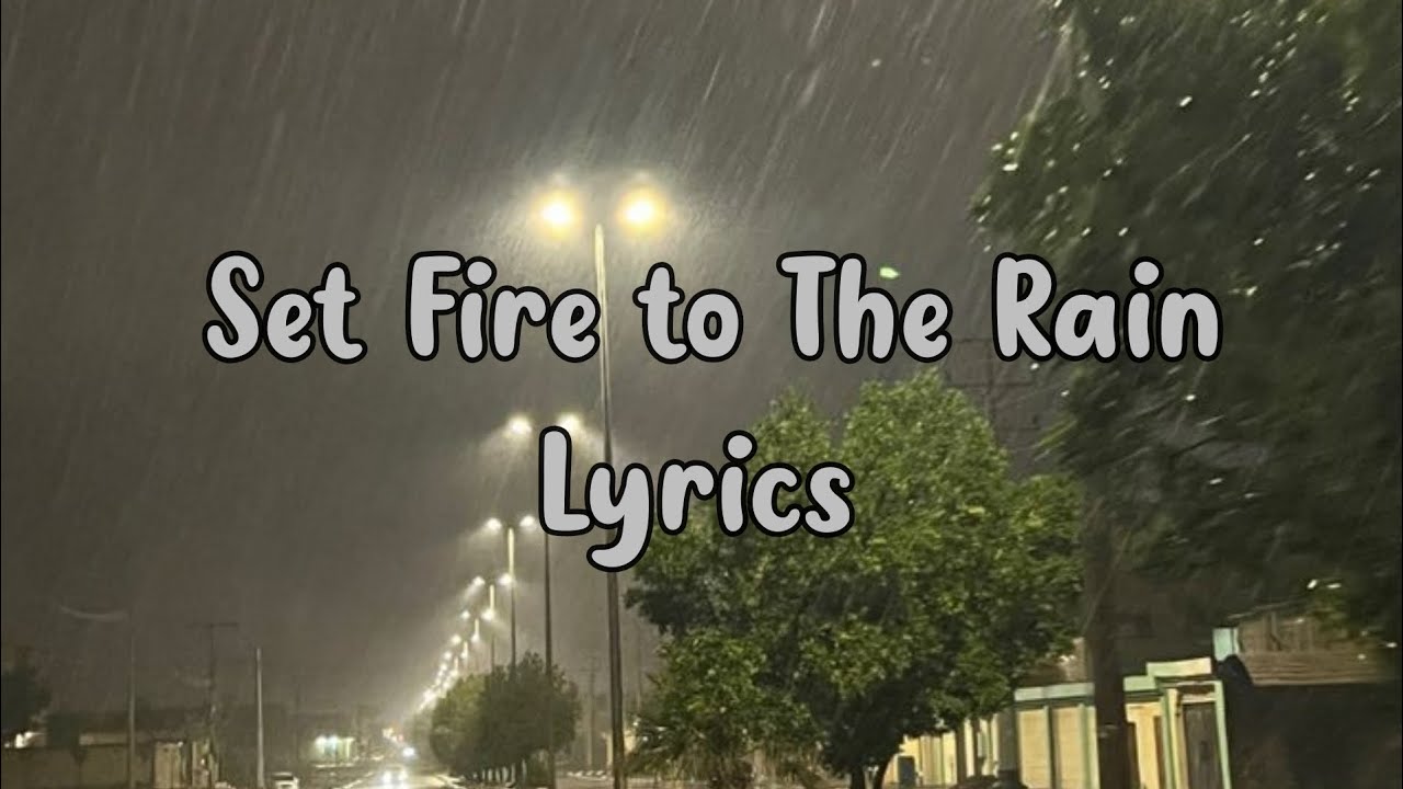 Set Fire to the Rain – Lyrics "Set Fire to The Rain by Adele - YouTube