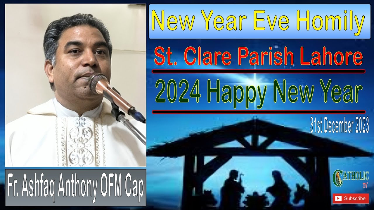New Year Eve 2024 Homily | St. Clare Parish Lahore | Fr. Ashfaq Anthony ...