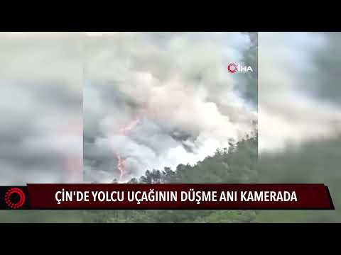Çin'de Yolcu Uçağının Düşme Anı Görüntüsü Ortaya Çıktı!