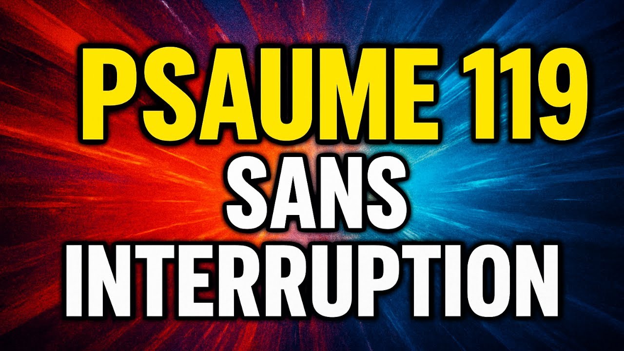 Paroles de Vie : Psaume 119 en Entier sans Interruption (Lecture ...