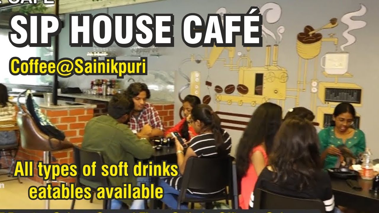 Sip House Cafe | Coffee @ Sainikpuri | All types of Soft Drinks ...
