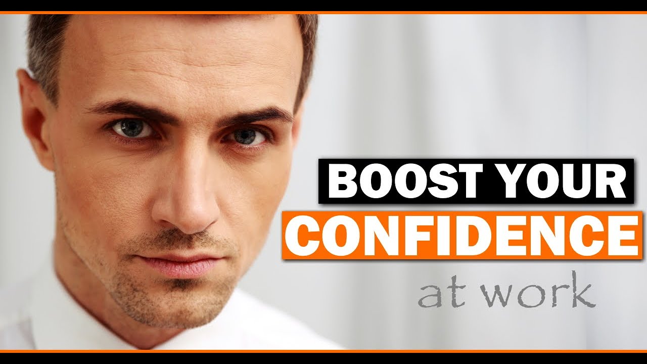 Become CONFIDENT at Work - 9 steps to BOOST your Confidence and ...