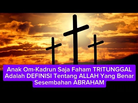 Anak Om Kadrun Saja Faham TRITUNGGAL Adalah DEFINISI Tentang ALLAH Yang ...