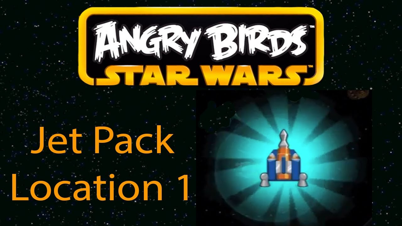 Angry birds star wars Jet Pack 1 Location Walkthrough - YouTube