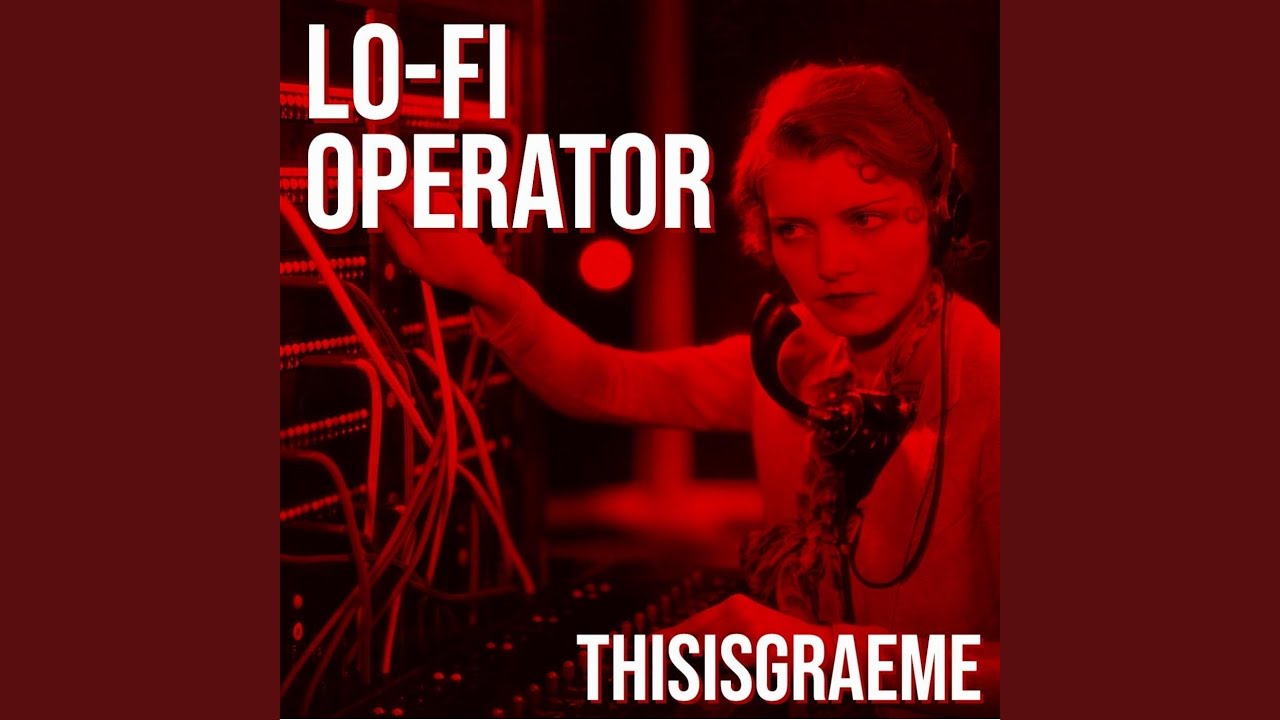 Lo-Fi Operator - YouTube