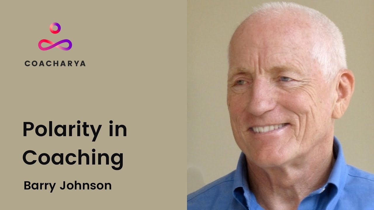 Polarity Coaching with Barry Johnson - International Coaching Week ...