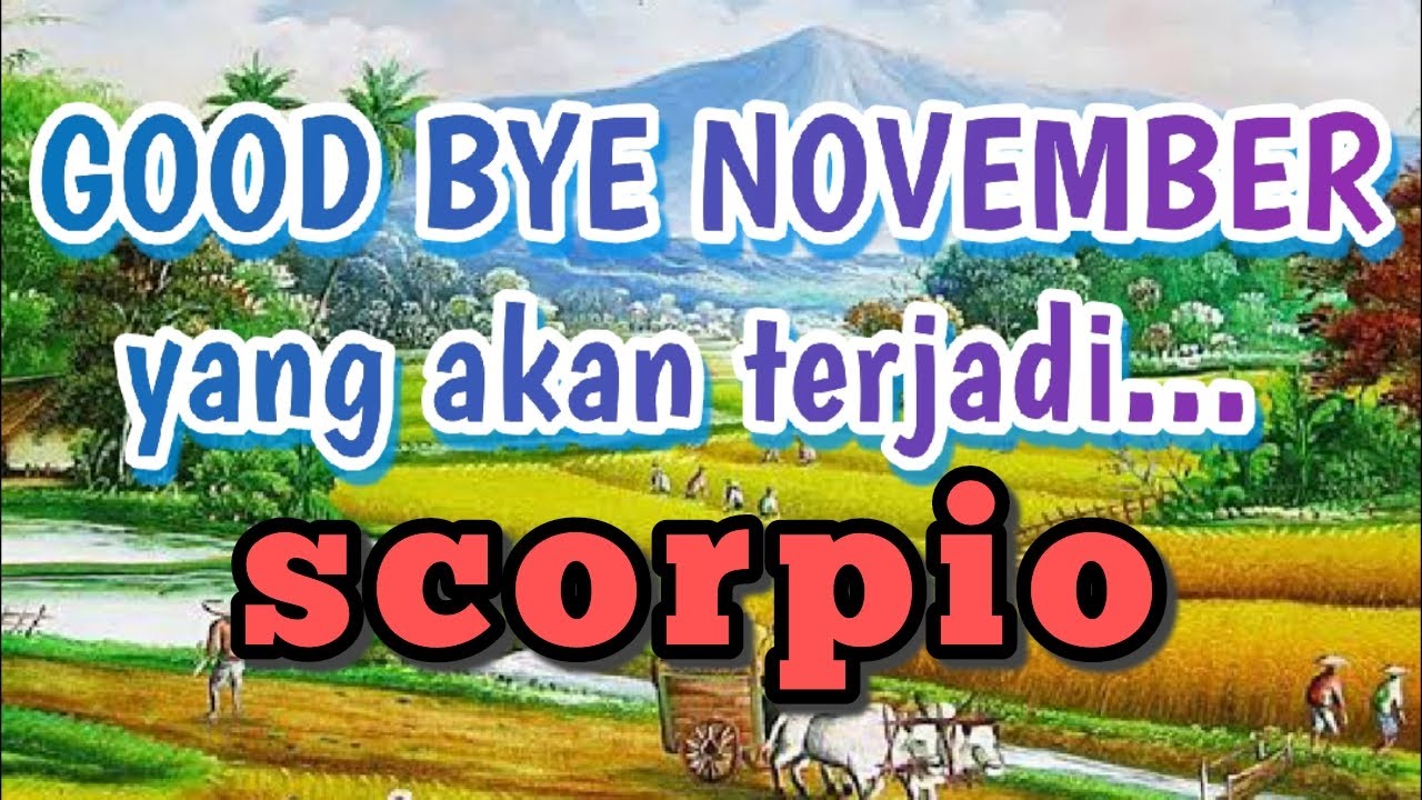 Scorpio 🍒good bye🍒 energi kamu di akhir November - YouTube