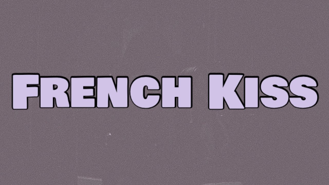 wewantwraiths - French Kiss (Lyrics) - YouTube