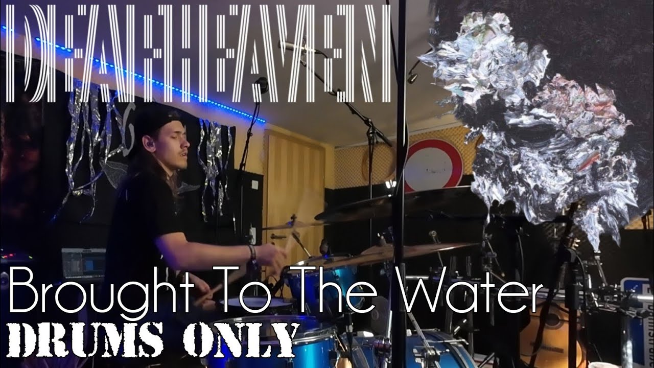 Deafheaven - Brought To The Water (drums only) | The Kiwi 666 - YouTube
